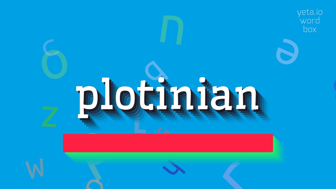 How to say "plotinian"! (High Quality Voices) - YouTube