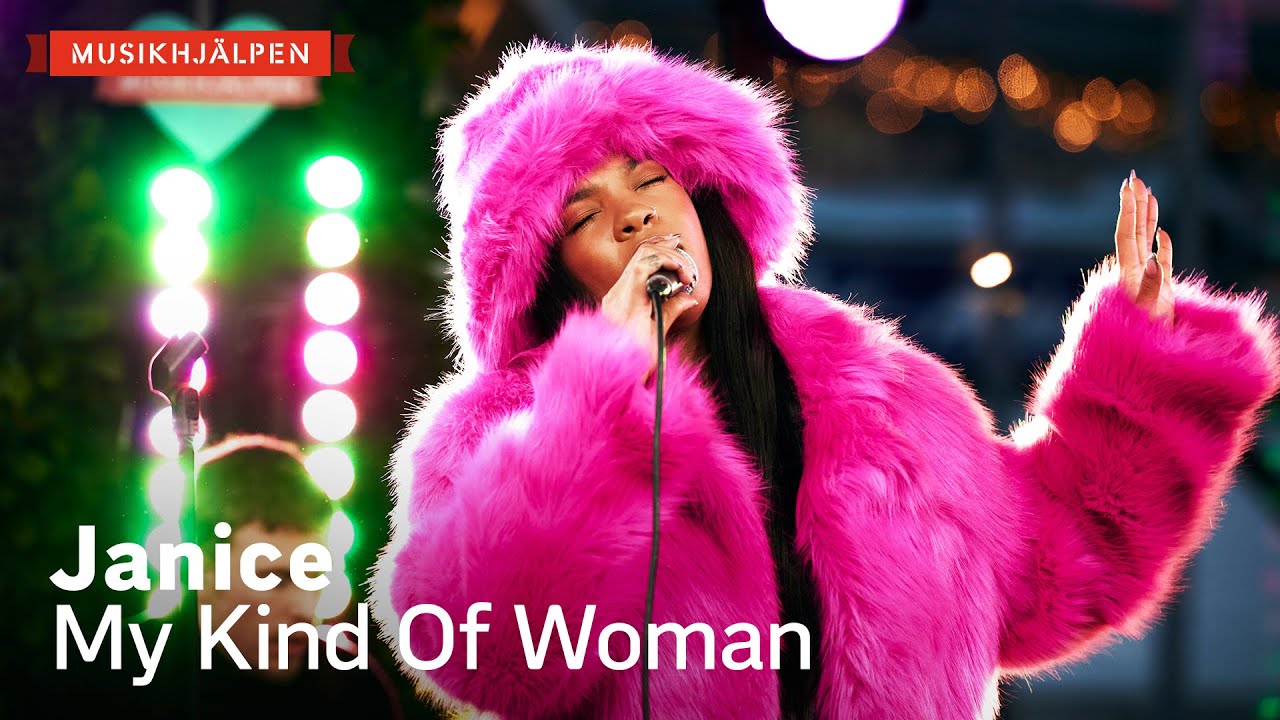 Janice - My Kind Of Woman / Musikhjälpen 2022 - YouTube