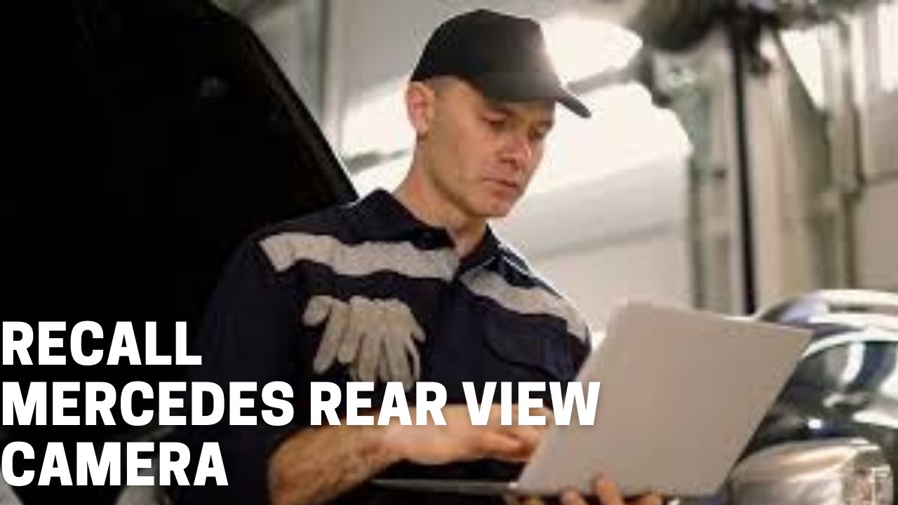 MERCEDES REAR CAMERA SYSTEM RECALL - What You Need to Know #Mercedes # ...