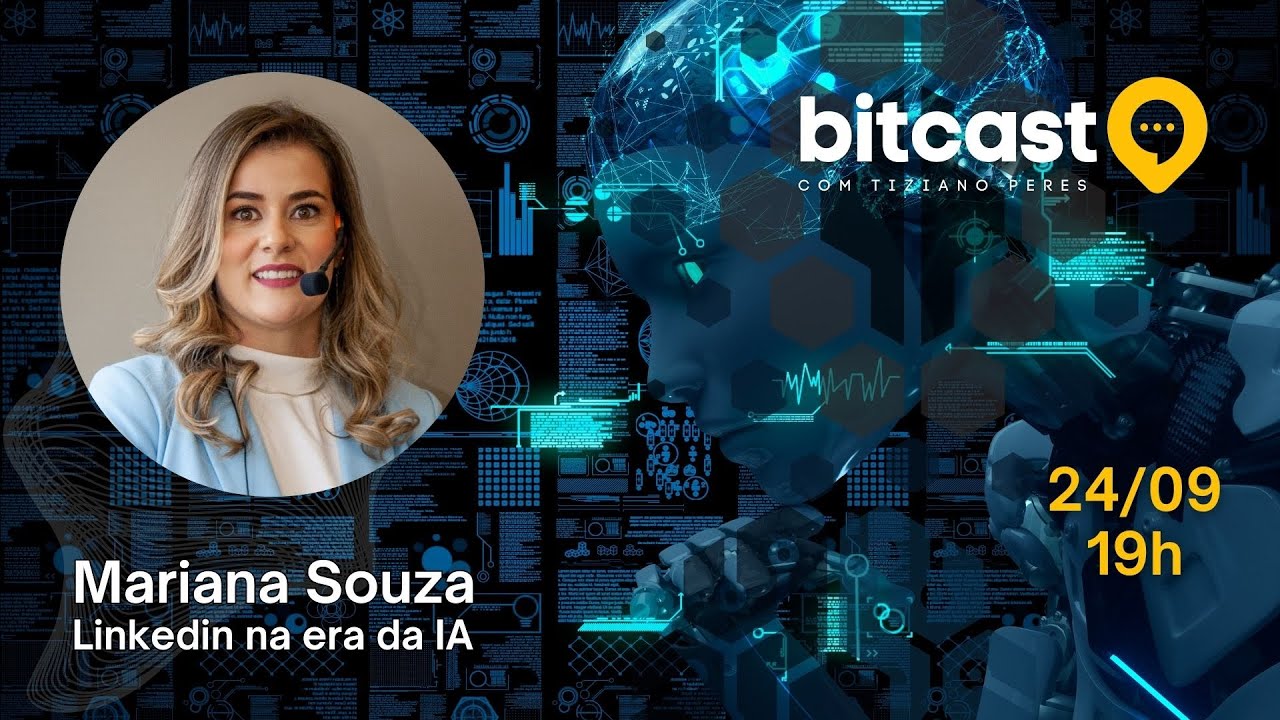 LINKEDIN NA ERA DA IA: Mariana Souza - BitCast Podcast #13 - YouTube