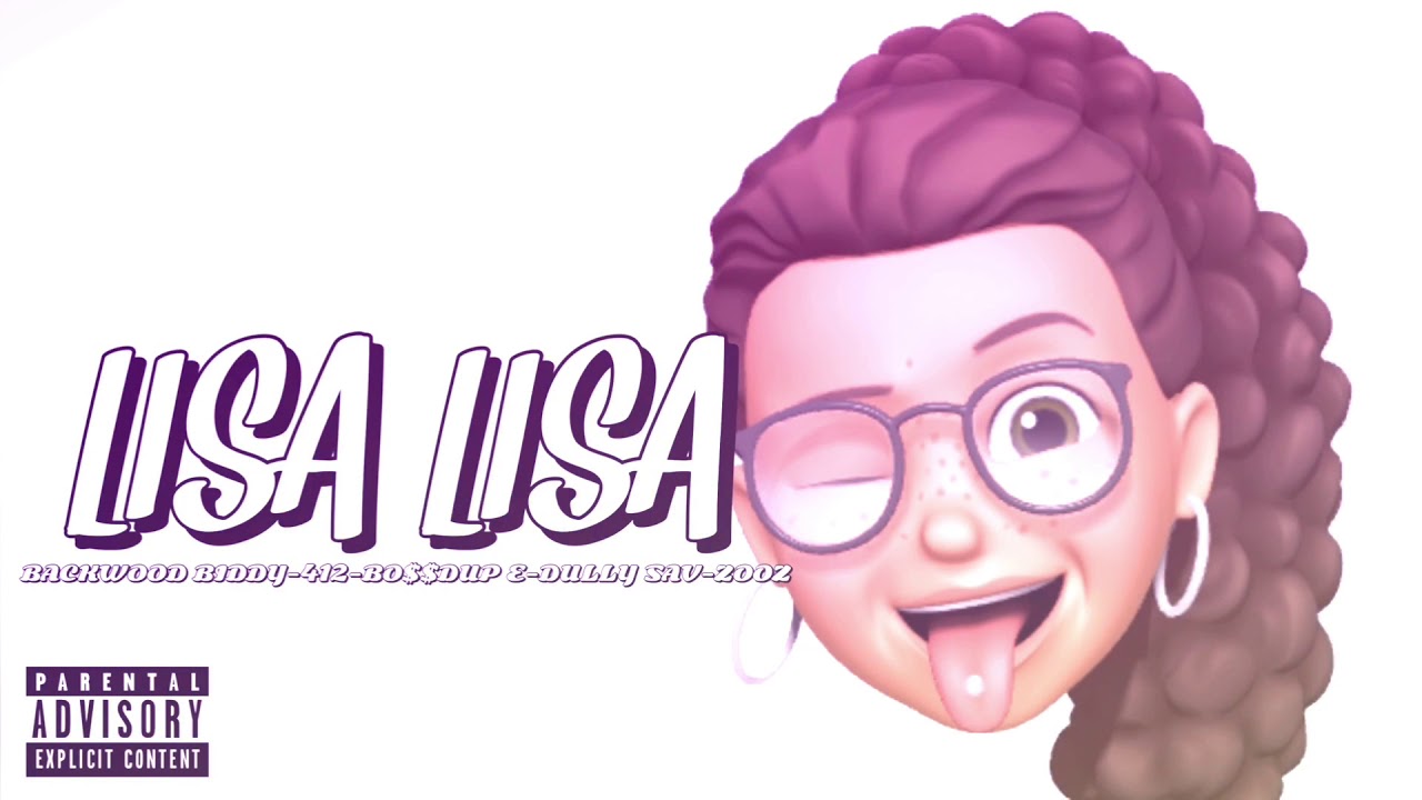 DULLY SAVV - LISA LISA feat. 412, Backwood Biddy, BO$$DUP-E, OFFICIAL ...