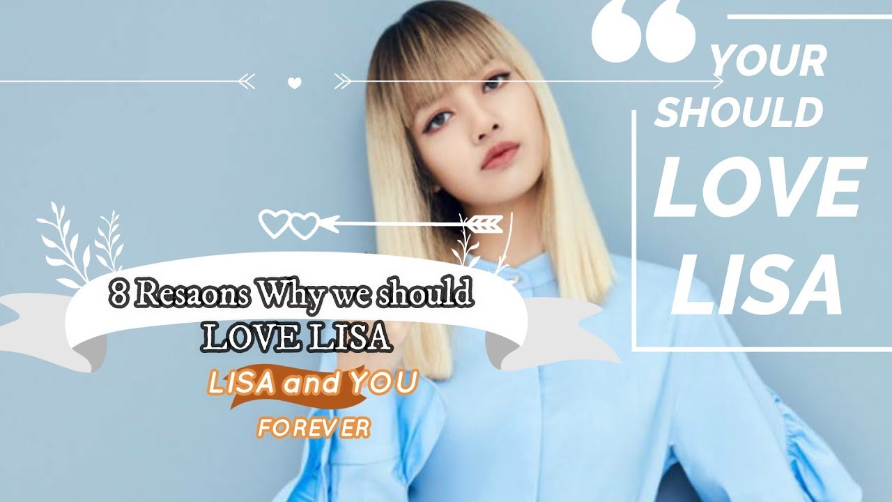【8 REASONS】 for Why you should LOVE Lisa from BLACKPINK - YouTube