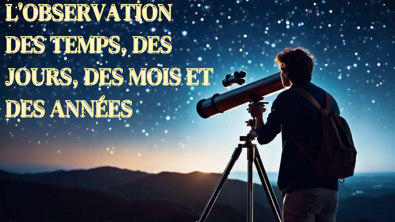 4-L'observation des temps, des jours, des mois et des années - YouTube