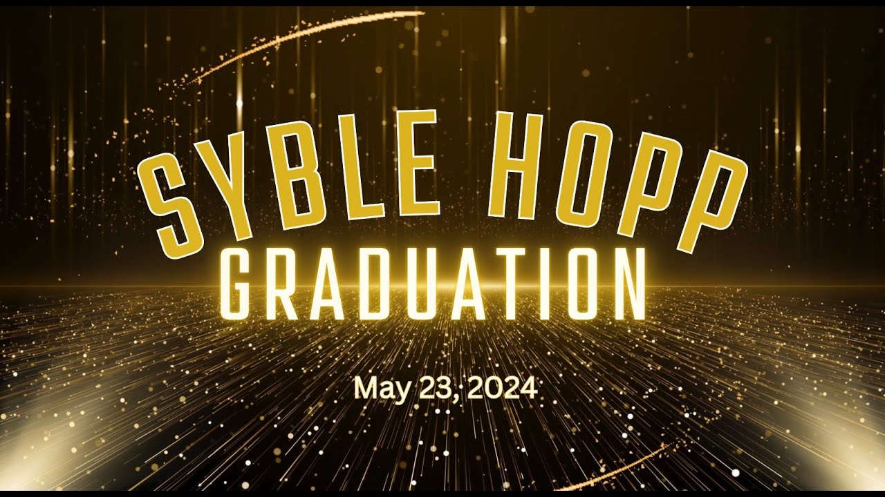 Syble Hopp 2024 Graduation Speeches and Video - YouTube
