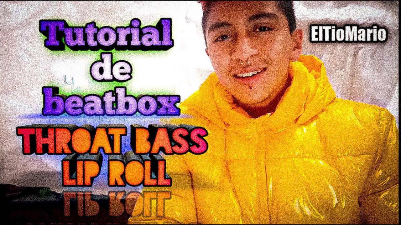 Tutorial de beatbox - Throat bass y lip roll - YouTube