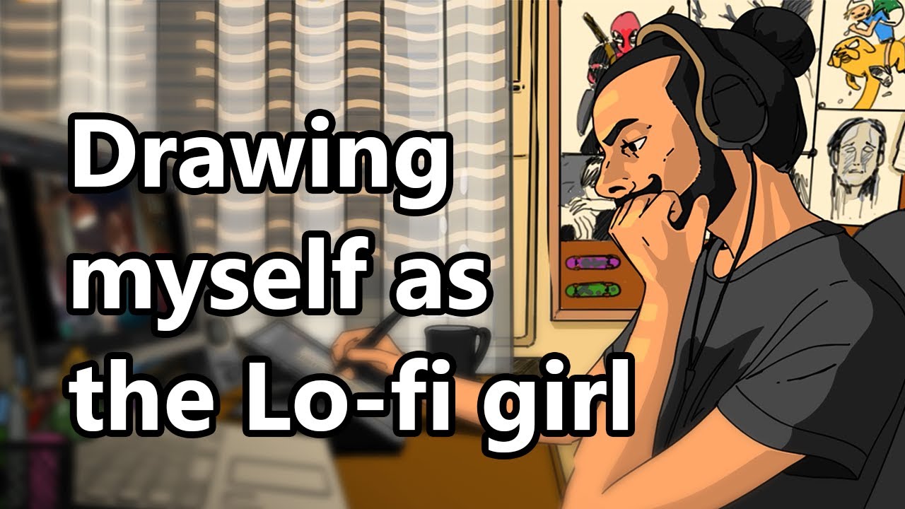 Drawing myself as the Lo-fi girl - YouTube