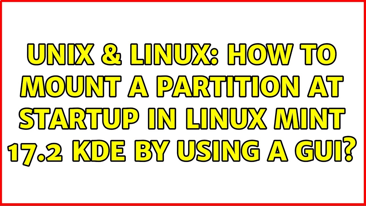 Unix Linux How To Mount A Partition At Startup In Linux Mint 17 2 unix-linux-how-to-mount-a-partition-at-startup-in-linux-mint-17-2