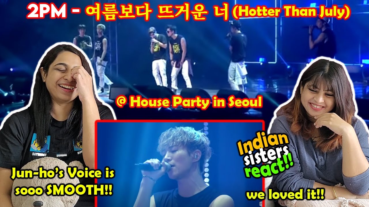 2PM - 여름보다 뜨거운 너 (Hotter Than July) @ House Party in Seoul | Indians React| #2PM # ...