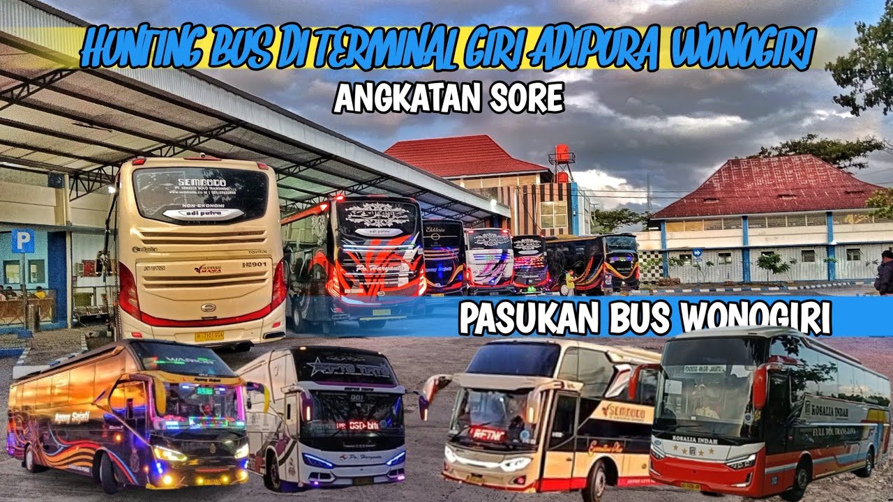 Ramai Sekali | Pasukan Bus Wonogiri | Hunting Bus angkatan sore di ...