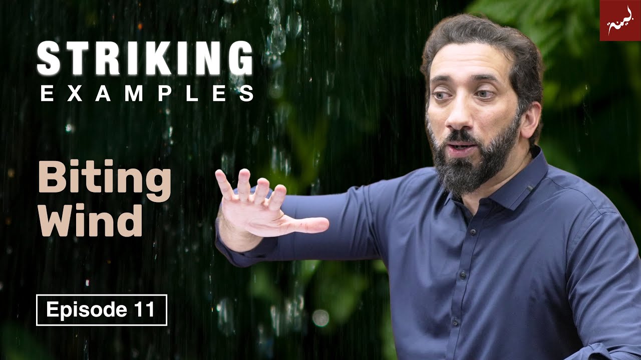 Biting Wind | Ep. 11 | Striking Examples From The Quran | Nouman Ali ...