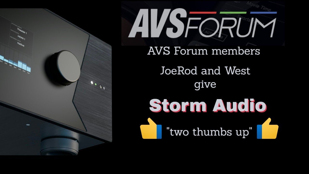 AVS forum members Joerod and West give Storm Audio two thumbs up! - YouTube