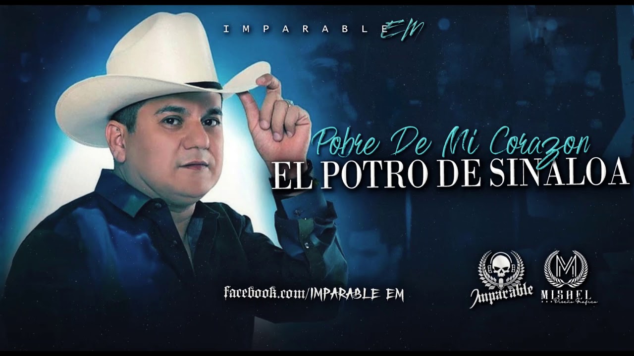 El Potro De Sinaloa - Pobre De Mi Corazon