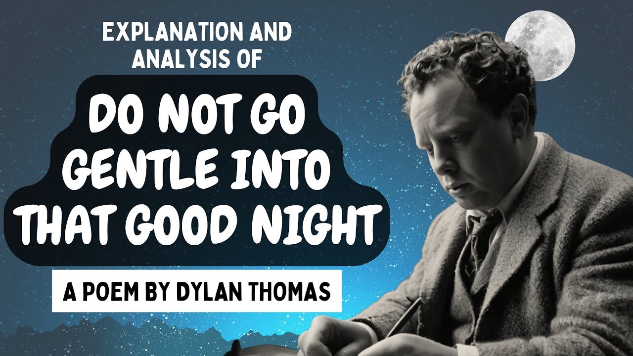 Do Not Go Gentle Into That Good Night | A Poem by Dylan Thomas | Word ...
