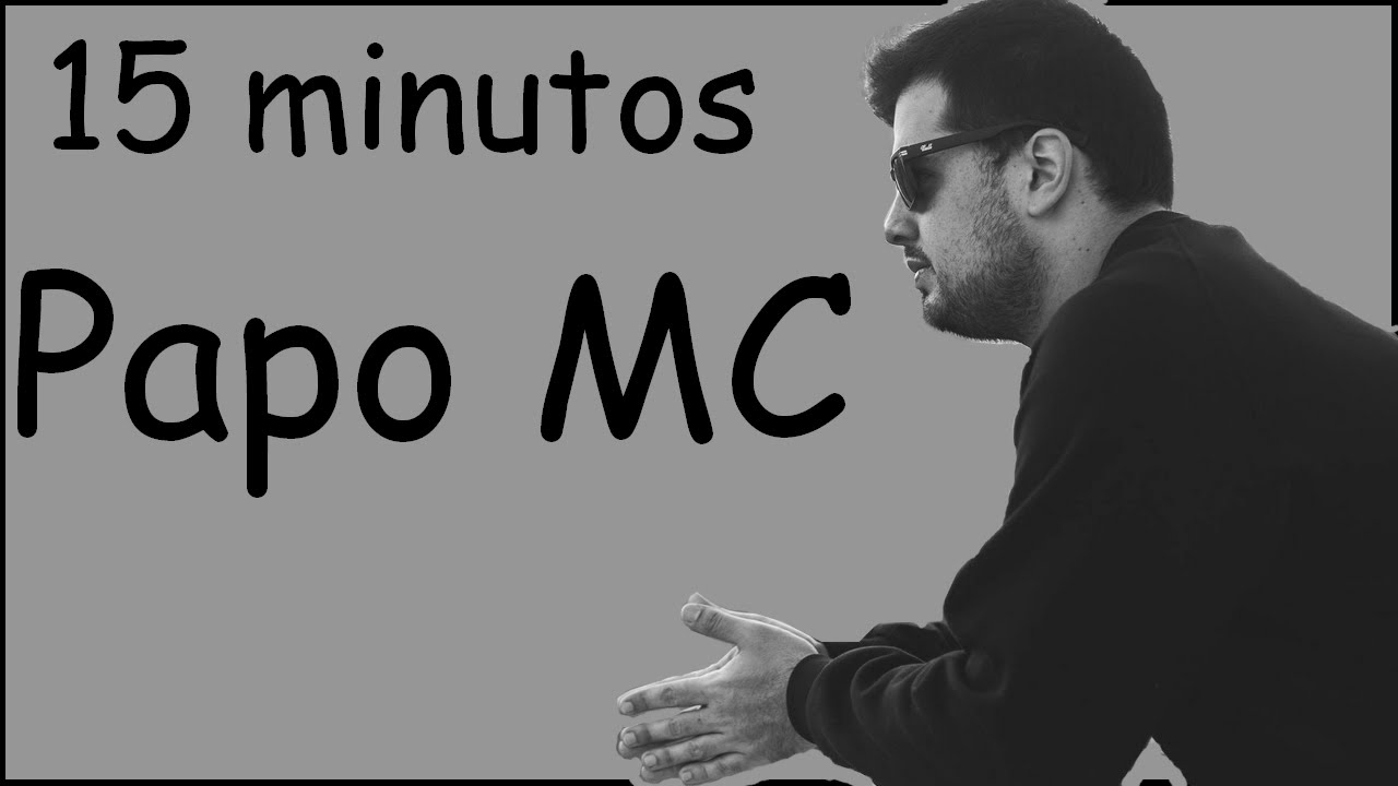 15 minutos | Papo MC - YouTube