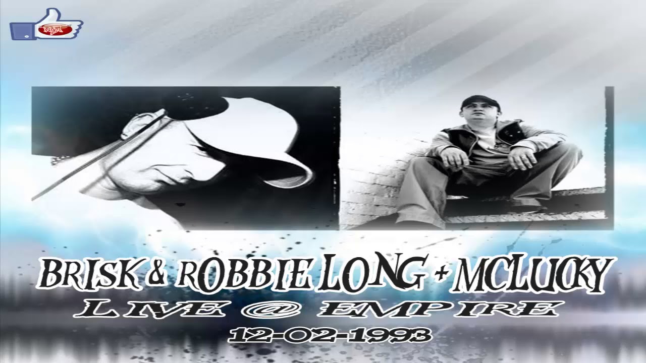 DJ'S BRISK & ROBBIE LONG + MC LUCKY LIVE @ EMPIRE (12-02-93) - YouTube