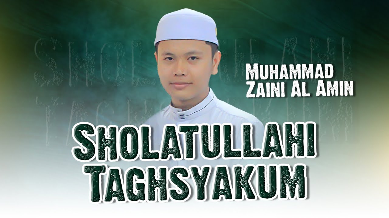Sholatullahi Tagsyakum - Muhammad Zaini Al Amin - YouTube