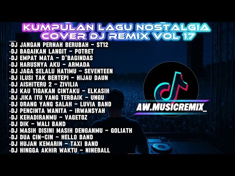 KUMPULAN LAGU POP NOSTALGIA TAHUN 2000 COVER DJ REMIX VOL 17