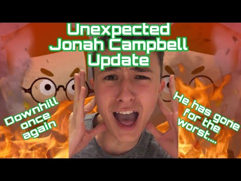 The Unexpected update on Jonah Campbell - YouTube