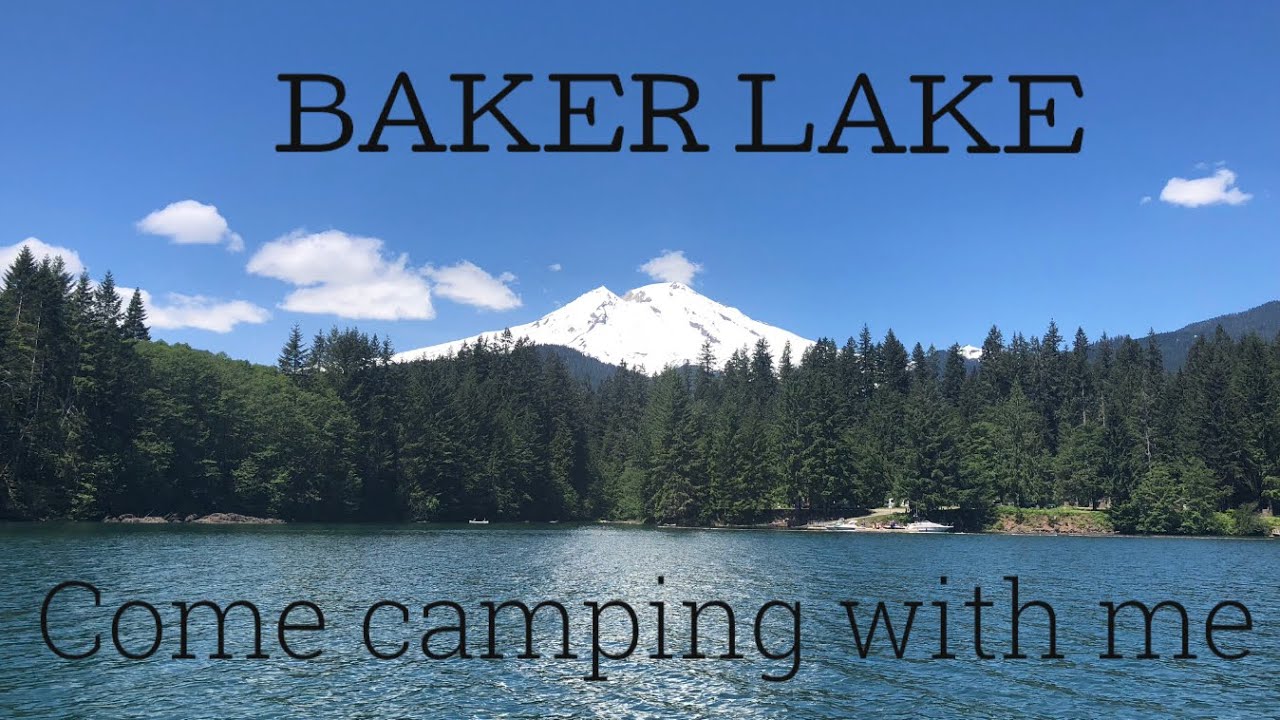 Come camping with me at Baker Lake!! - YouTube