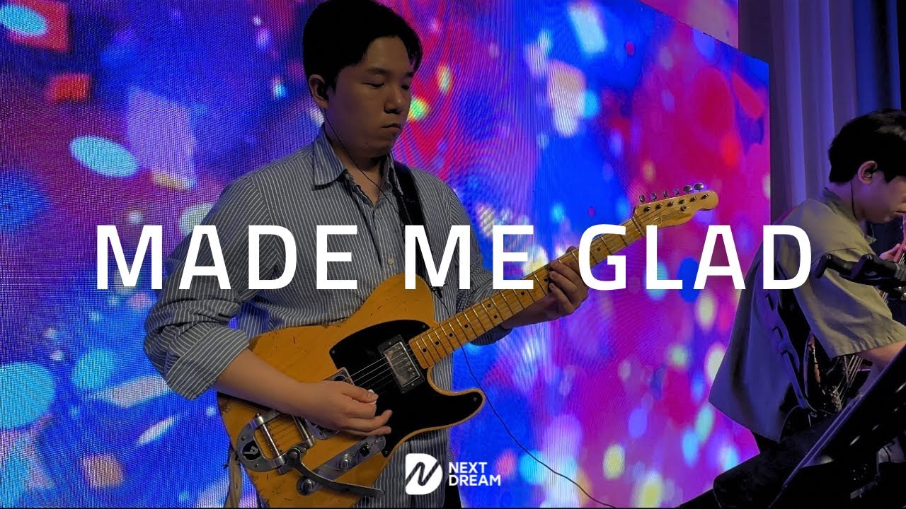 Made Me Gladㅣ내 기쁨 되신 주ㅣNextDreamㅣE.GUITARㅣHillsong Worship - YouTube