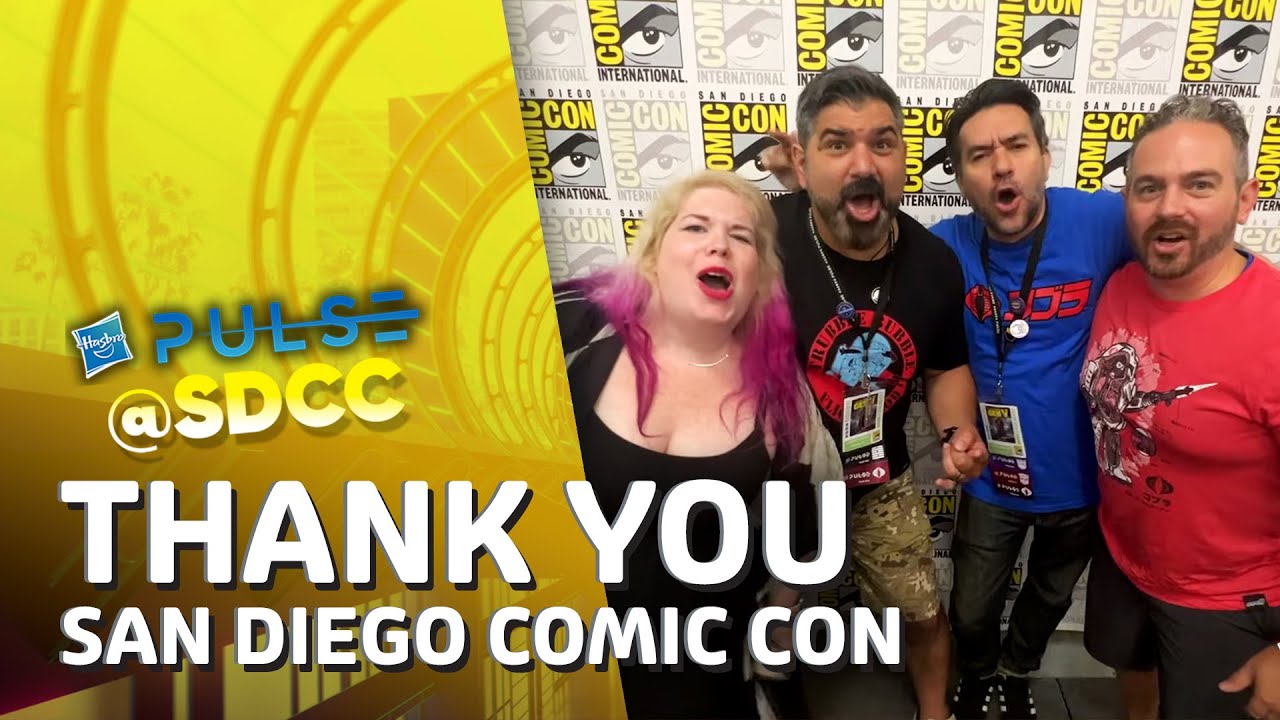 Hasbro Pulse | San Diego Comic Con | Thank You Fans - YouTube