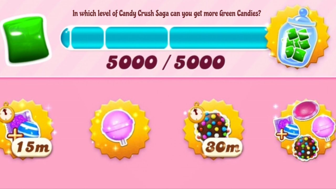 In which level of Candy Crush Saga can you get more Green Candies? 🤔 ...