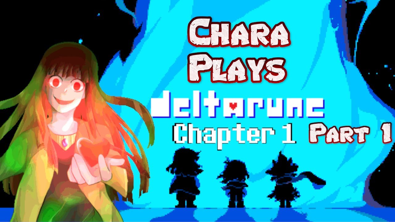 Chara Plays Deltarune! Chapter 1! Part 1! - YouTube