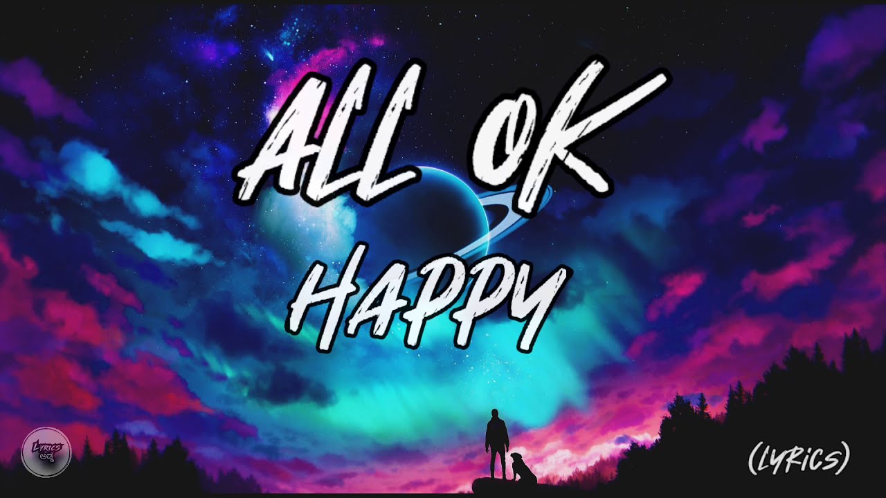 All Ok - Happy (Lyrics) - YouTube