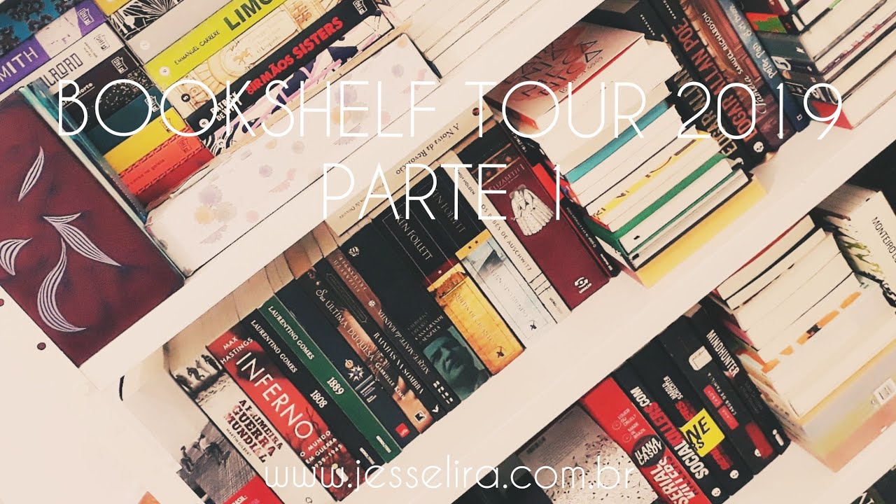 BOOKSHELF TOUR - 2019 (PARTE 1) | JESSE LIRA - YouTube