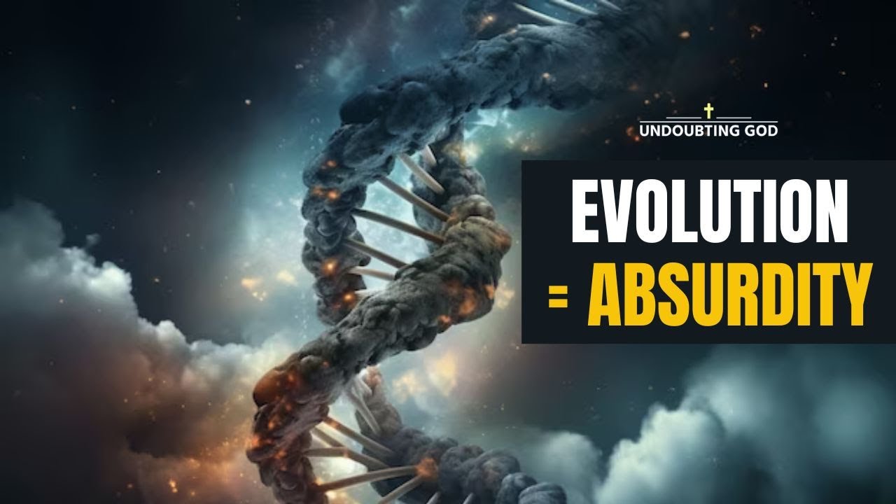 The ABSURDITY of Evolution / A Divine Mind is LOGICAL and NECESSARY ...