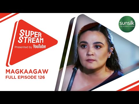 Magkaagaw: Full Episode 126 | Super Stream, presented by YouTube in partnership with GMA