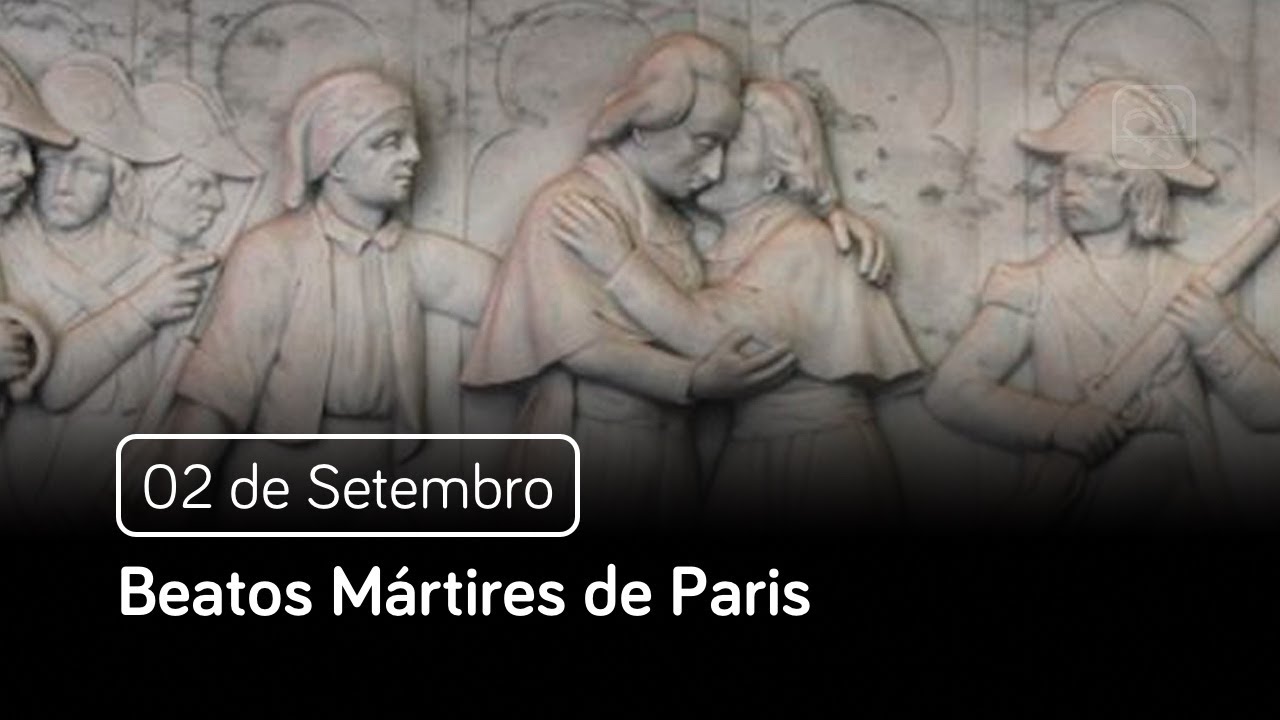 Beatos Mártires de Paris (02 de Setembro) - Santo do Dia - YouTube