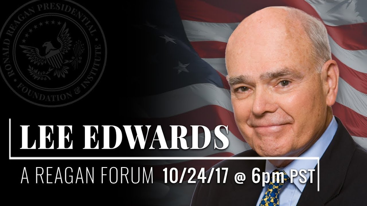 A Reagan Forum with Lee Edwards — 10/24/2017 - YouTube
