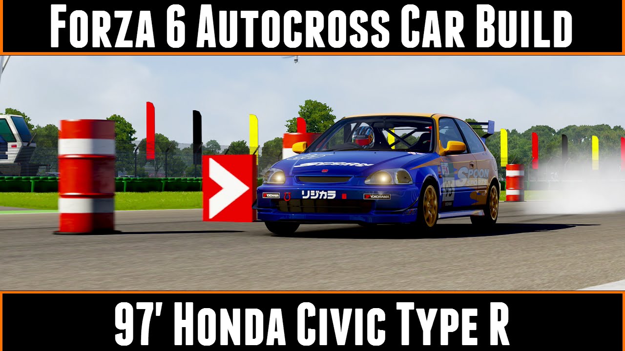 Forza 6 Autocross Car Build 97' Honda Civic Type R - YouTube