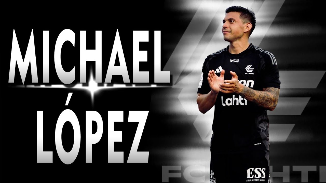 MICHAEL LÓPEZ | STRIKER | FC LAHTI - 2024 | Skills, Goals & Assists | HD - YouTube