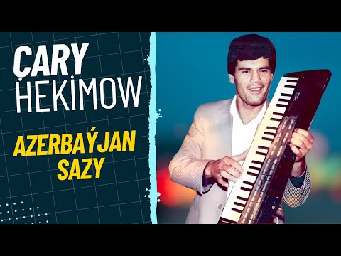 Çary Hekimow - Azerbaýjan Sazy ( Instrumental )
