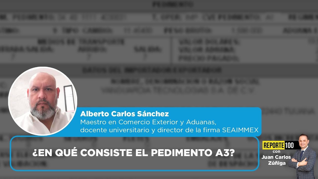 ¿En qué consiste el pedimento A3? | REPORTE 100 - YouTube