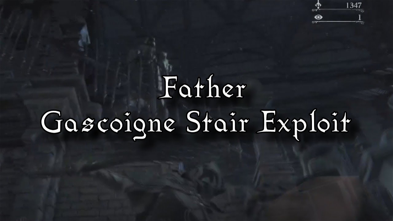Bloodborne How to Cheese Father using the Stair Exploit - YouTube