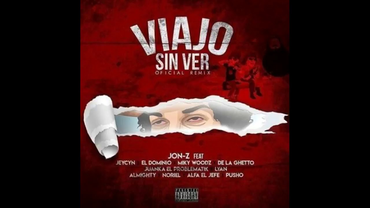 Jon Z - Viajo Sin Ver (Oficial Remix) Ft. Almgthy × Jeycin × El Alfa × ...