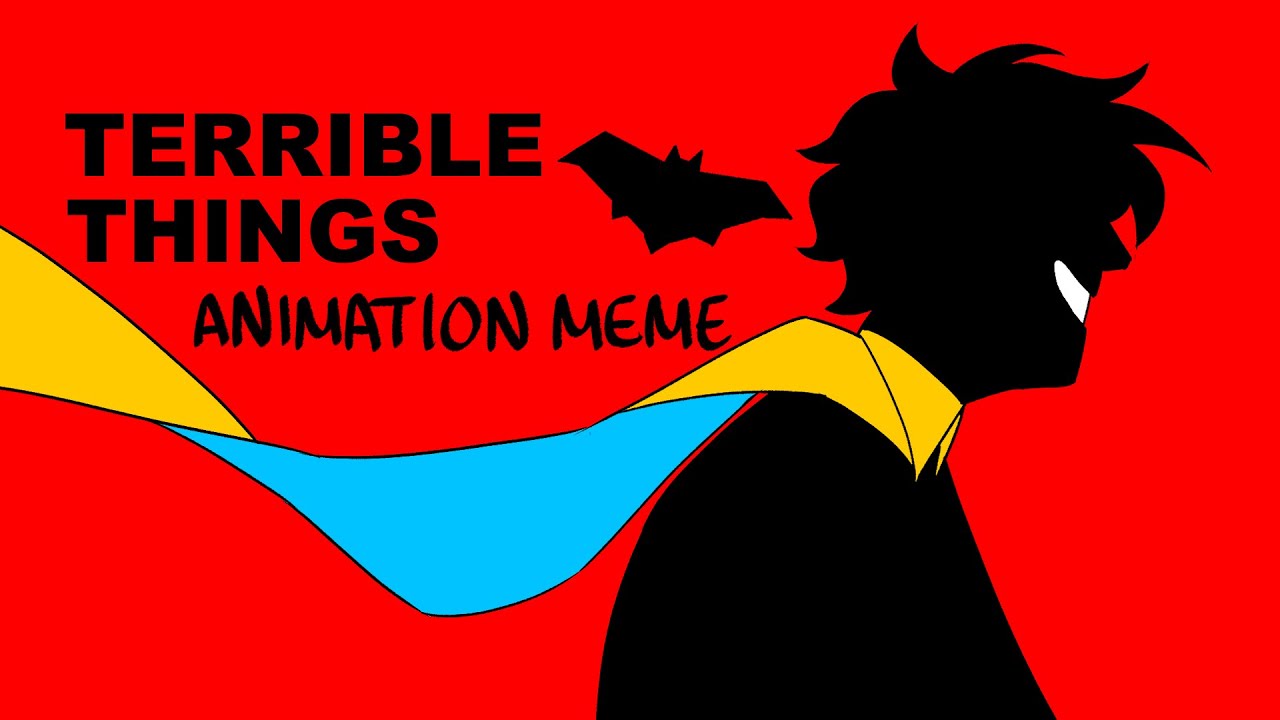 [DC] TERRIBLE THINGS || animation meme - YouTube
