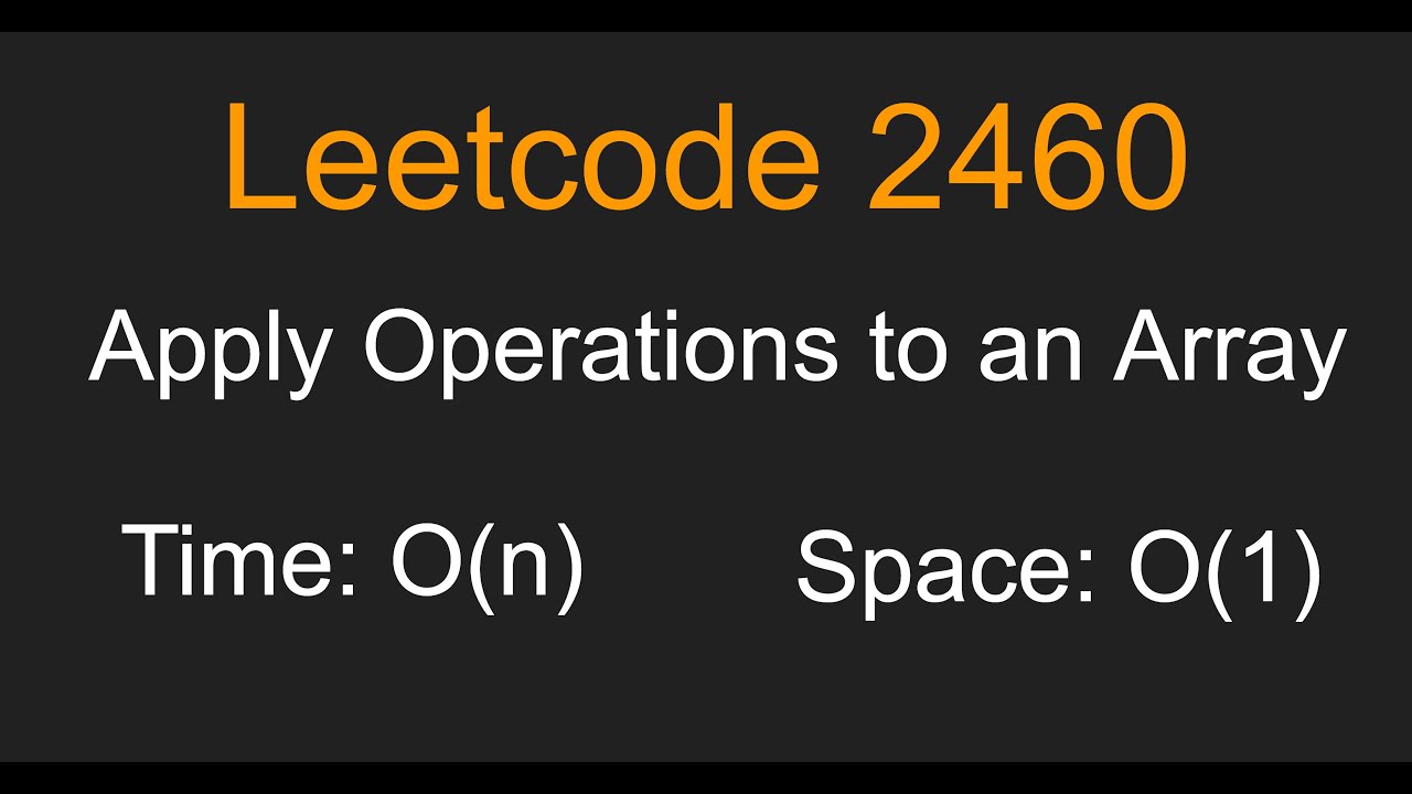 Apply Operations To An Array Leetcode 2460 Python Youtube
