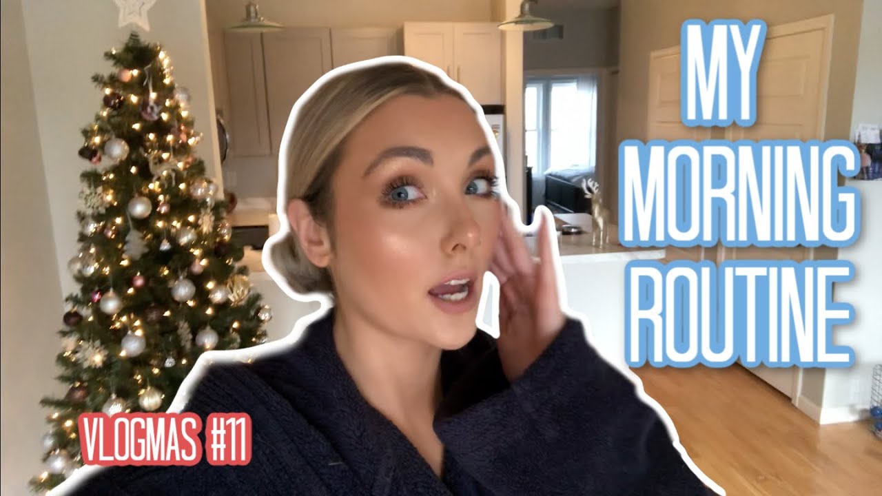 My Morning Routine Vlogmas Day 11 Youtube