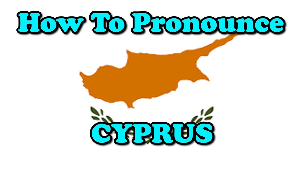 How To Pronounce: Cyprus (Countries of the World) - YouTube