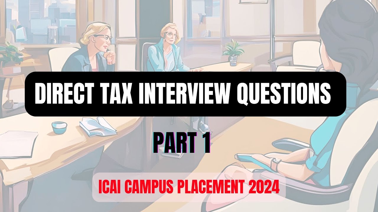 Direct Tax Interview Questions for CA and Non-CA Candidates (Part 1 of ...