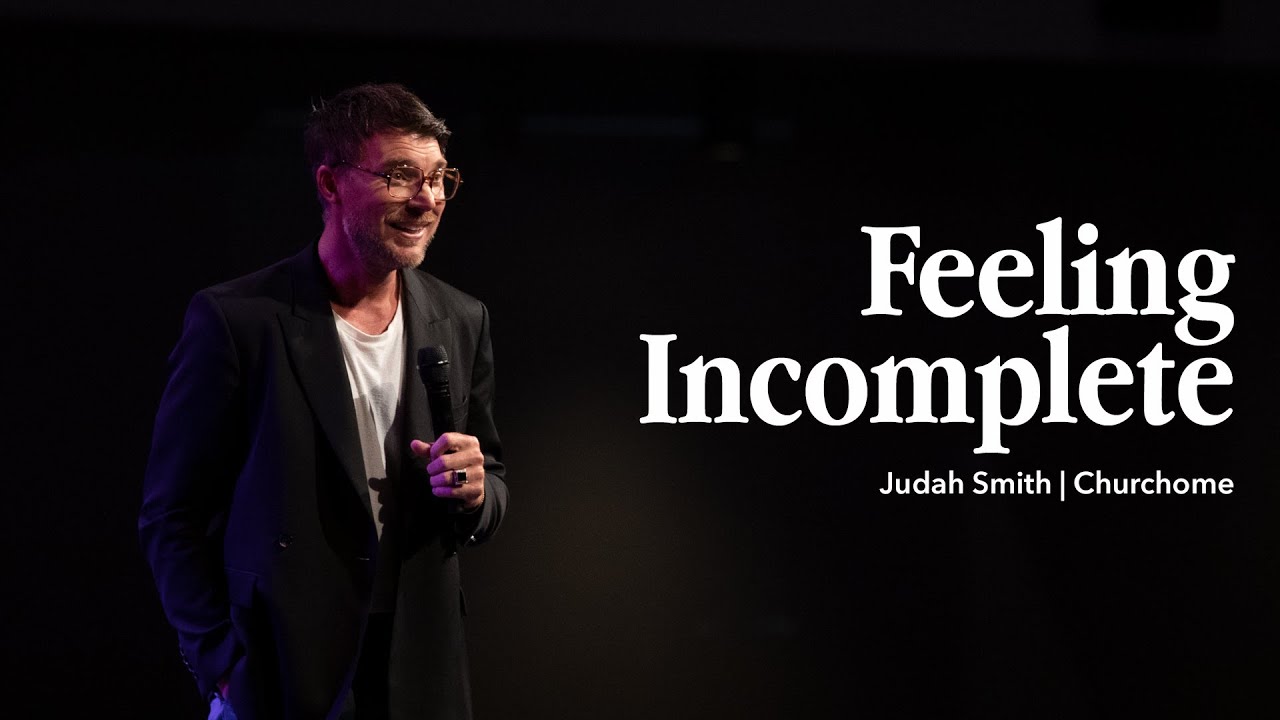 Feeling Incomplete | Judah Smith - YouTube
