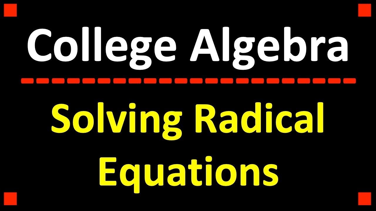 Solving Radical Equations College Algebra Pre-Calculus - YouTube