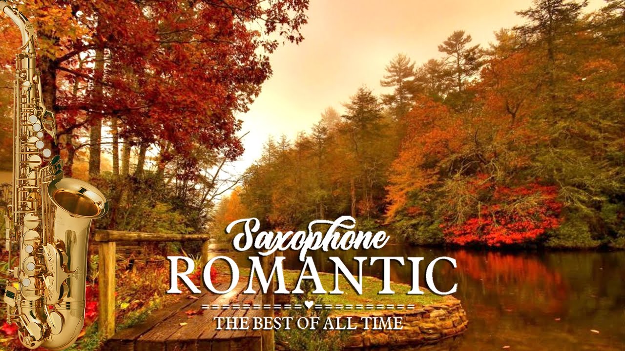 50 Romantic Melodies - Greatest Beautiful Saxophone Love Songs Ever ...
