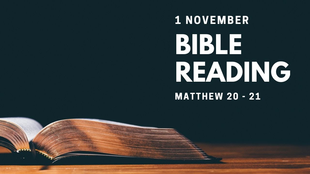 Bible Reading: 1 November - Matthew 20 - 21 - YouTube