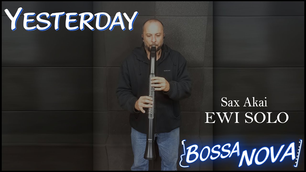 SAX AKAI EWI SOLO - Yesterday - YouTube