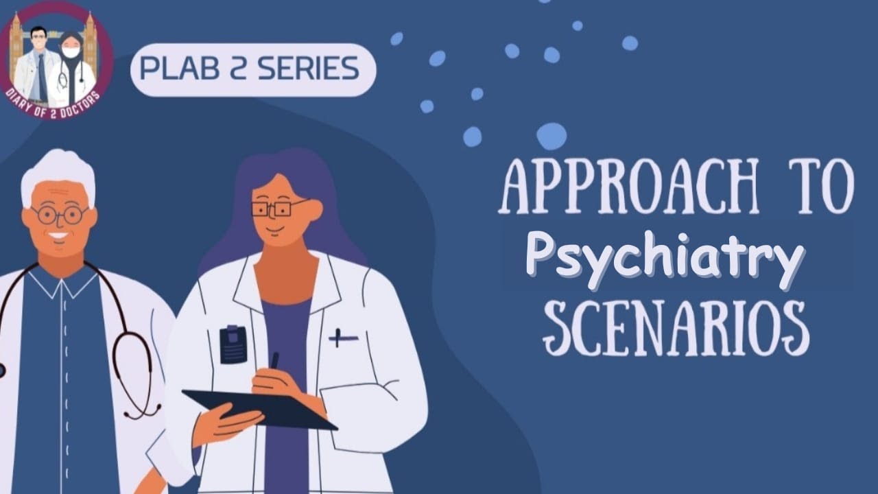 PLAB 2 approach to Psychiatry Part 2 | Psychiatry scenarios | How to ...